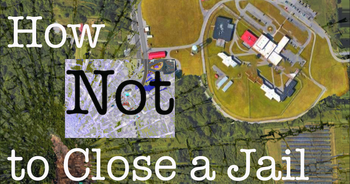 How Not to Close a Jail